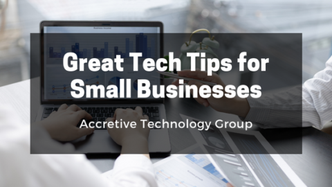 Great Tech Tips for Small Businesses | Accretive Technology Group ...