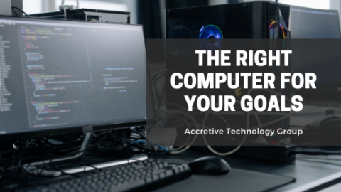Finding a Computer for Your Needs | Accretive Technology Group | Technology