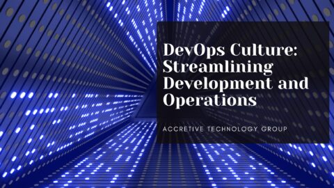 DevOps Culture: Streamlining Development and Operations | Accretive Technology Group | Technology